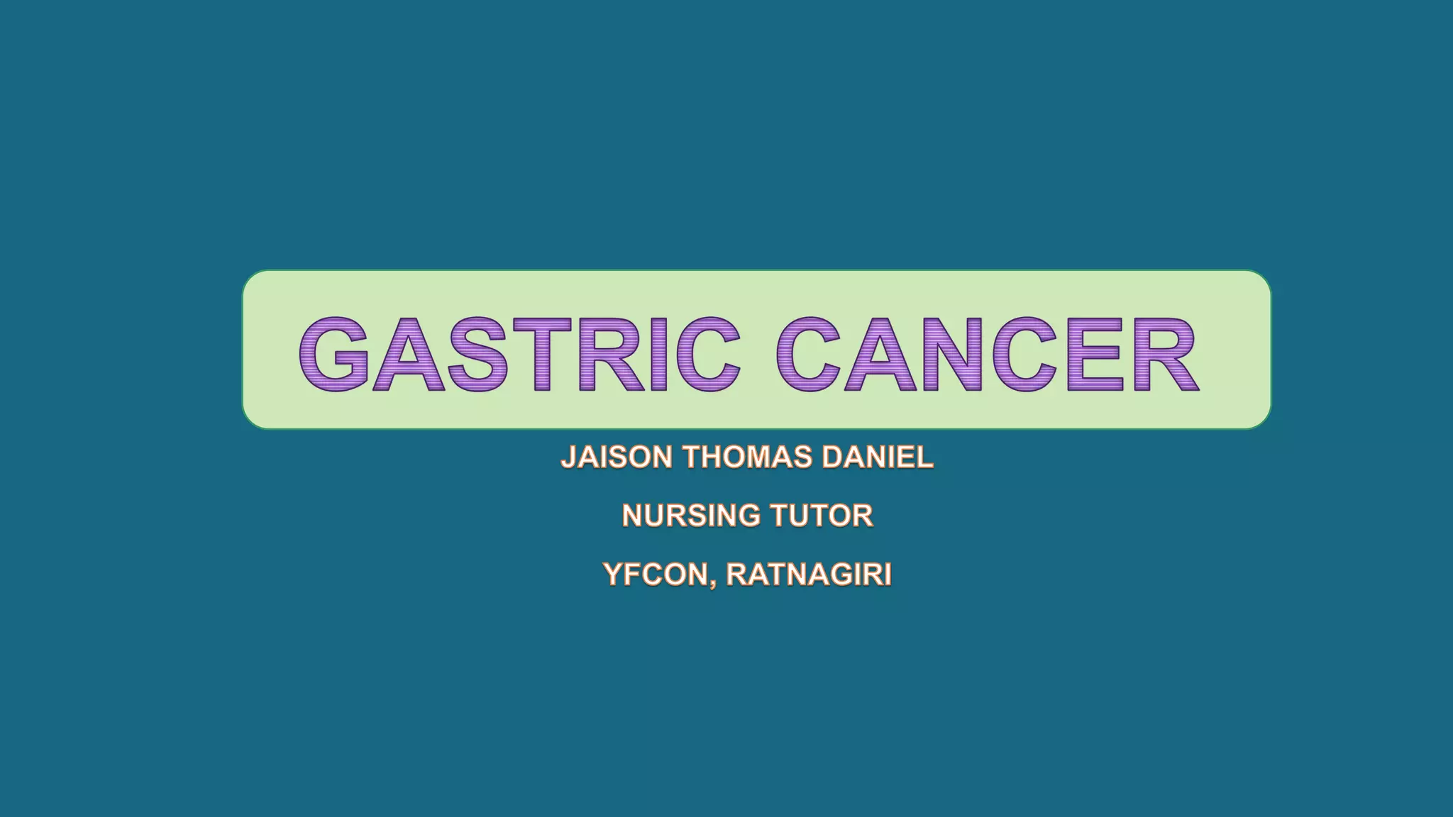 Gastric cancer | PPTX