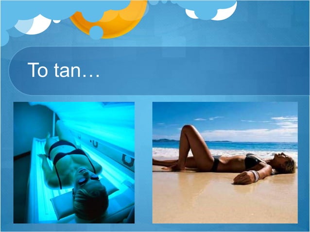 Tanning: Artificial vs. Natural | PPT