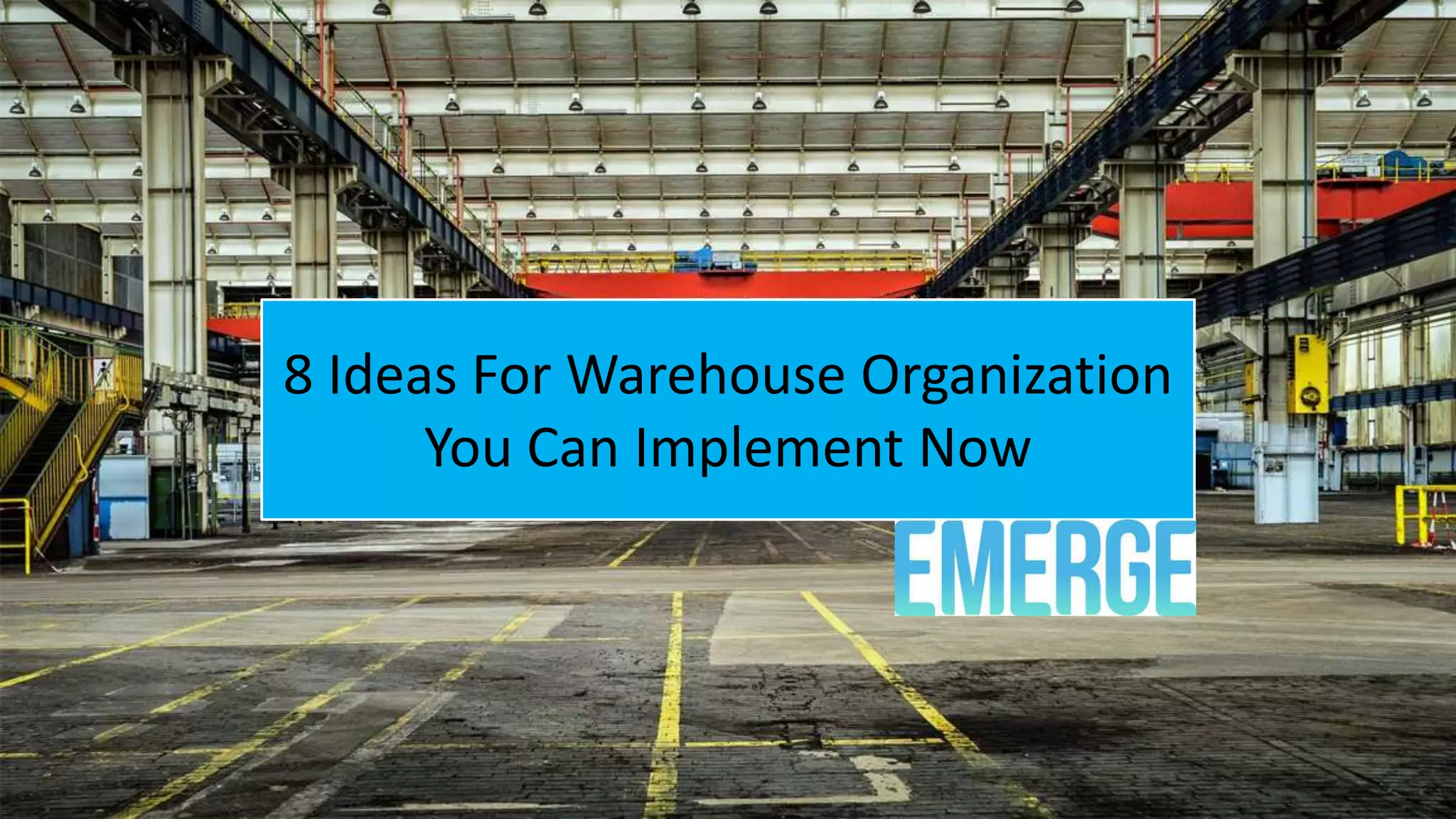8 ideas for warehouse organization you can implement now | PPTX