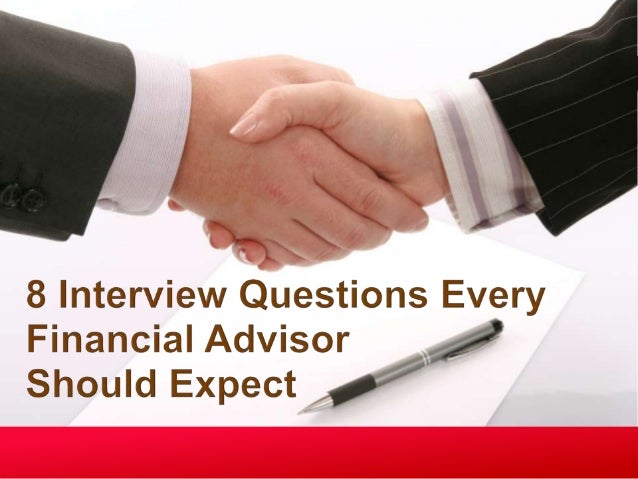 8 Interview Questions Every Financial Advisor Should Expect 8-interview-questions-every-financial-advisor-should-expect