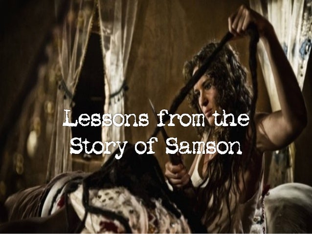 8 Jun 2014: "Lessons from the Story of Samson"
