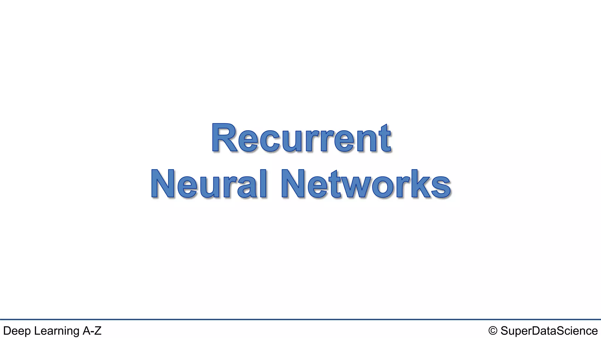 Deep Learning A Z™ Recurrent Neural Networks Rnn The Idea Behind Recurrent Neural Networks