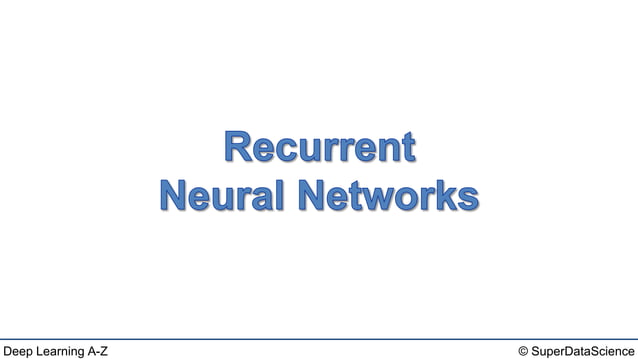 Deep Learning A-Z™: Recurrent Neural Networks (RNN) - The Idea Behind Recurrent Neural Networks ...