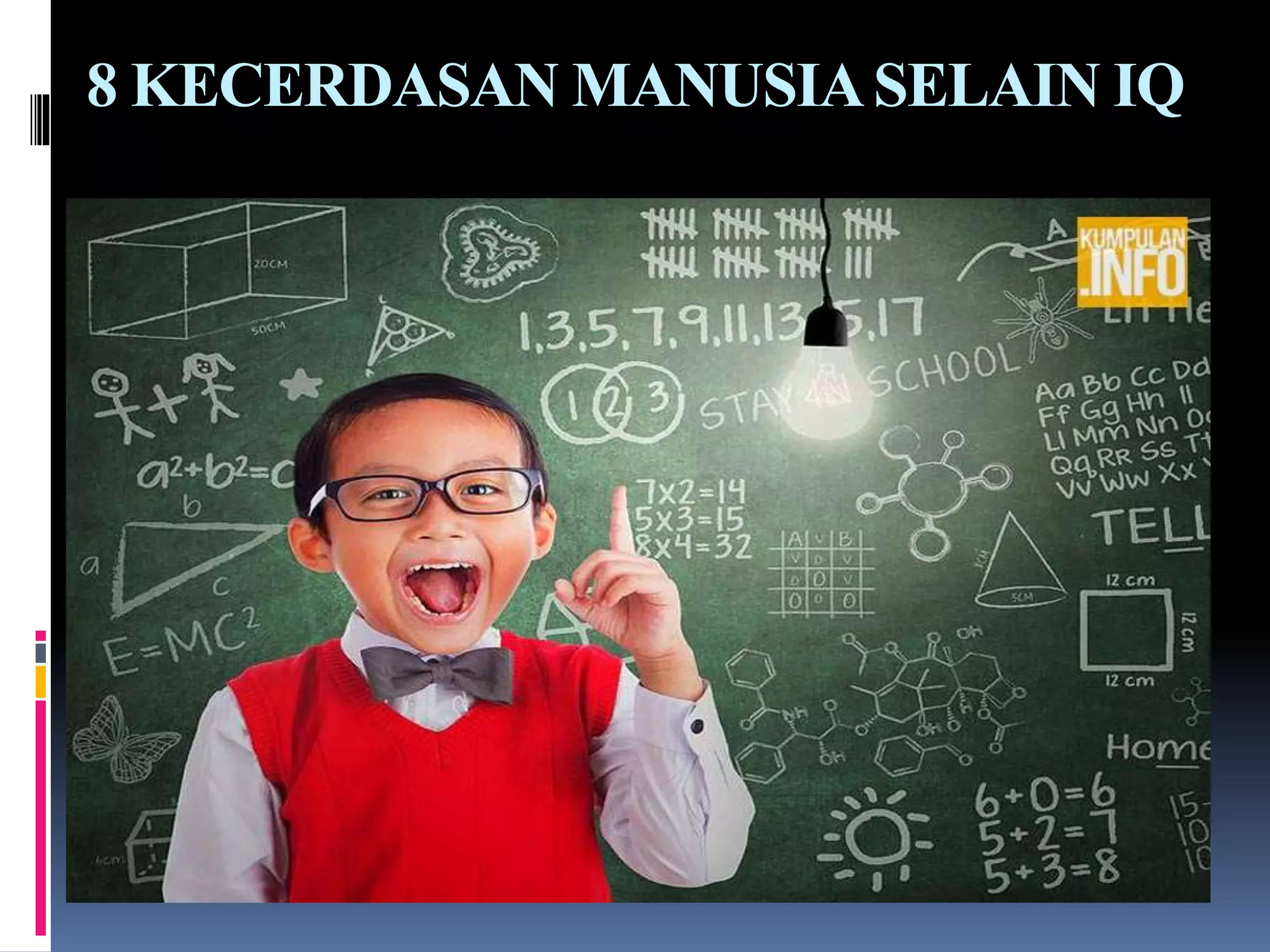 8 kecerdasan manusia selain iq | PPTX