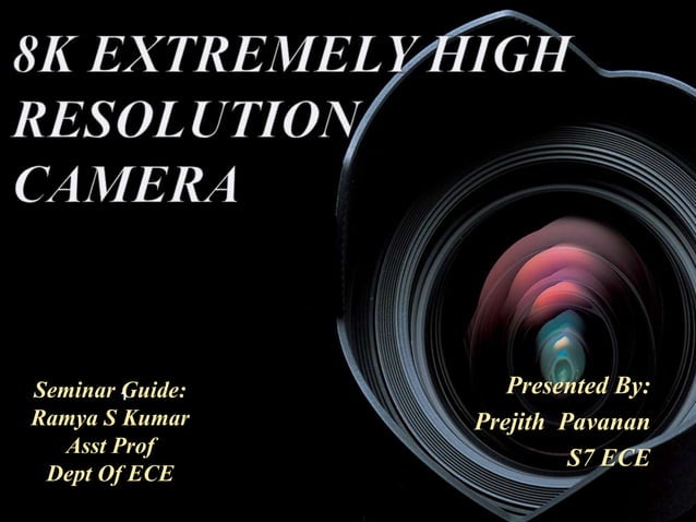 8K Extremely High Resolution Camera System | PPTX | Home Entertainment ...