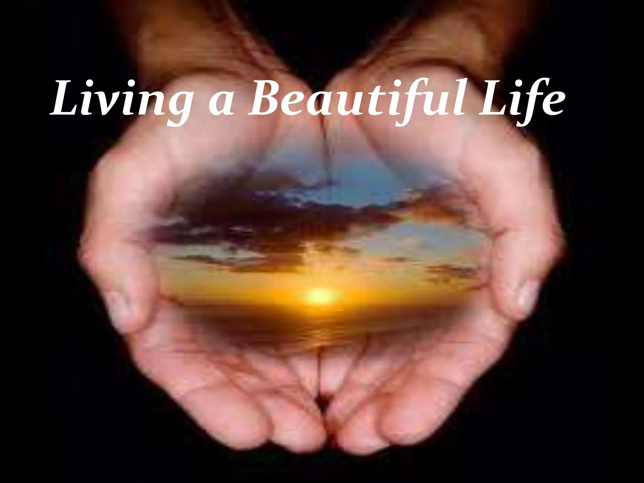 8 key steps for living a beautiful life | PPT
