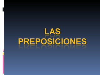 8 Las Preposiciones | PPT