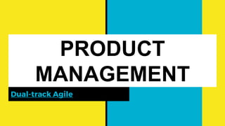 Product management and dual track agile | PPT