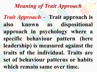 8 leadership theories trait approach, Theory or viewpoint. | PPTX