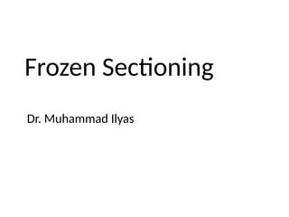 The frozen section procedure is a pathological laboratory procedure to ...