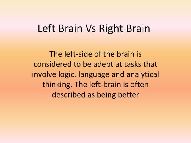 Both the brain hemispheres,left right are equally important | PPT