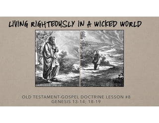 #8 Living Righteously In a Wicked World | PPT