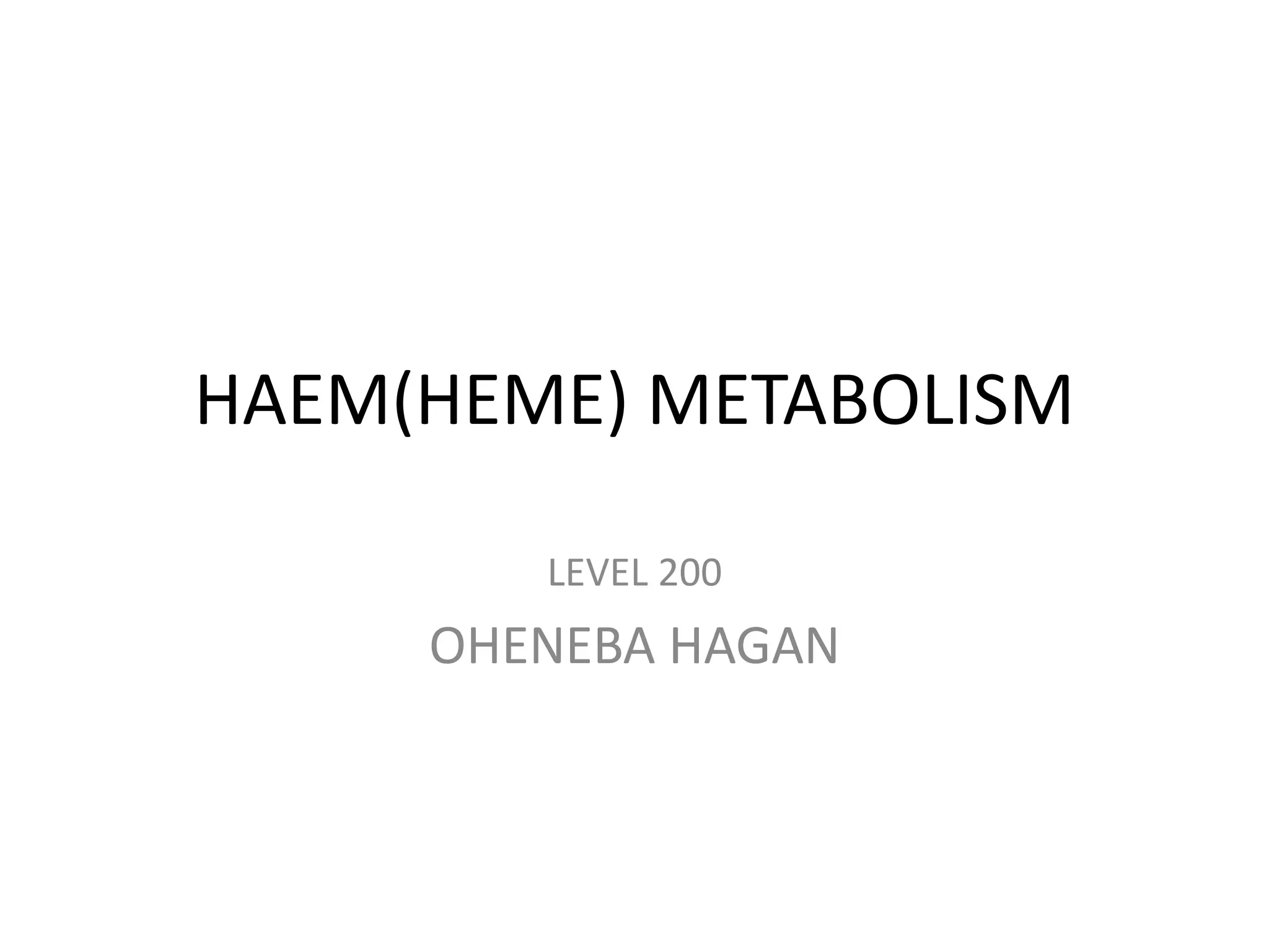 Haem metabolism | PPTX