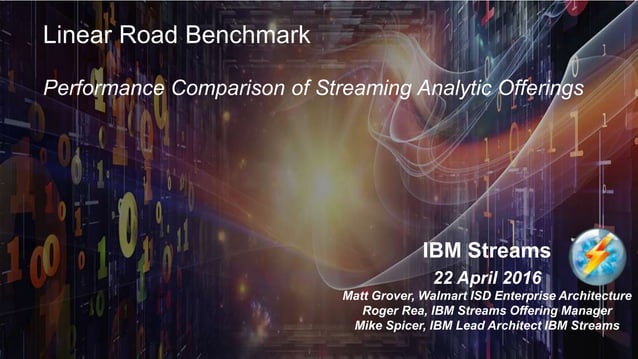 Walmart & IBM Revisit the Linear Road Benchmark- Roger Rea, IBM | PPT
