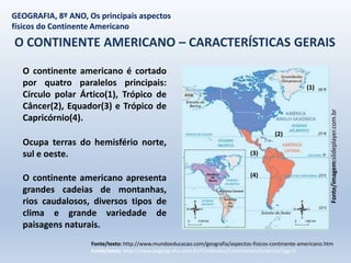 8os-Geo-semana1-Os principais aspectos físicos do Continente Americano.ppt