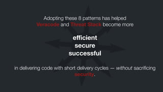 8 Patterns For Continuous Code Security by Veracode CTO Chris Wysopal | PPT