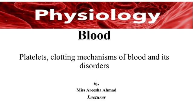 DPT - Physiology - II (Blood Physiology) Platelets, clotting mechanisms ...