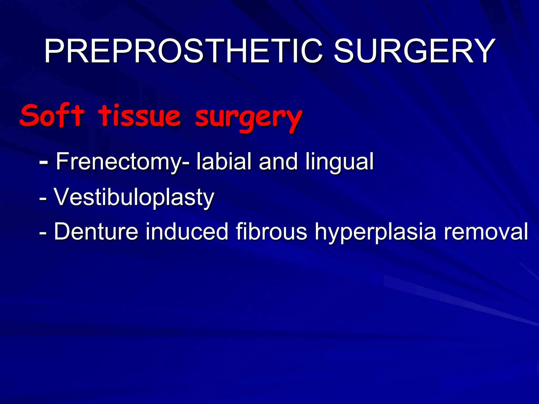Preprosthetic surgery in prostho new.....ppt