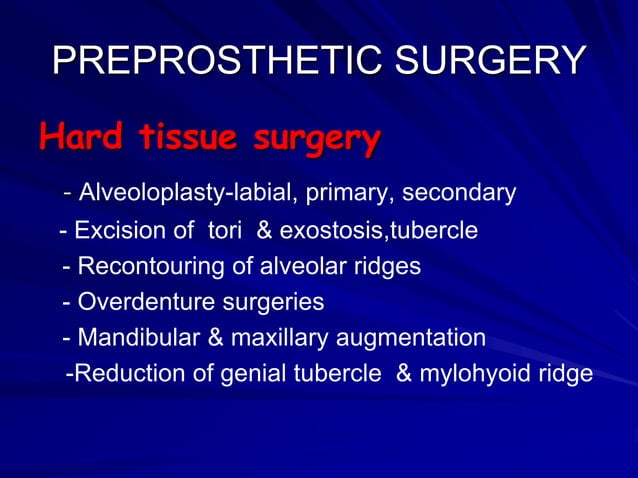 Preprosthetic surgery in prostho new.....ppt