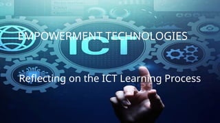 Reflecting on the ICT Learning Processes | PPTX