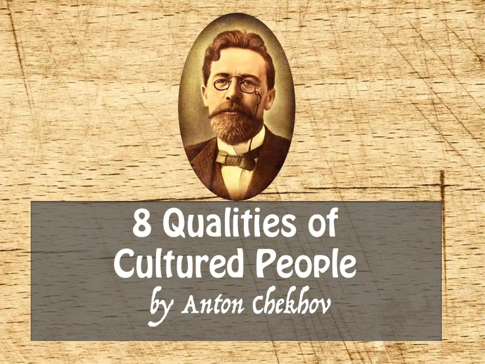 8 Qualities of Cultured People by Anton Chekhov | PPT