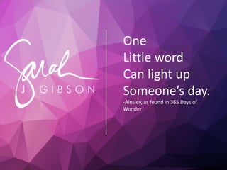 One Little Word by Sarah J Gibson, Keynote Speaker | PPT