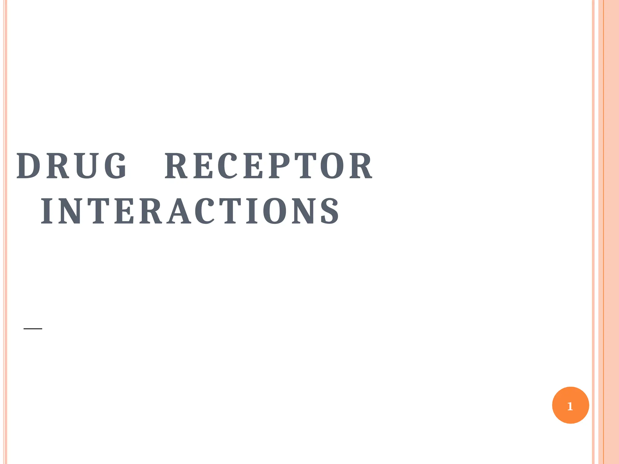 8_Receptor-drug 8_Receptor-drug interactions.pptxinteractions.pptx