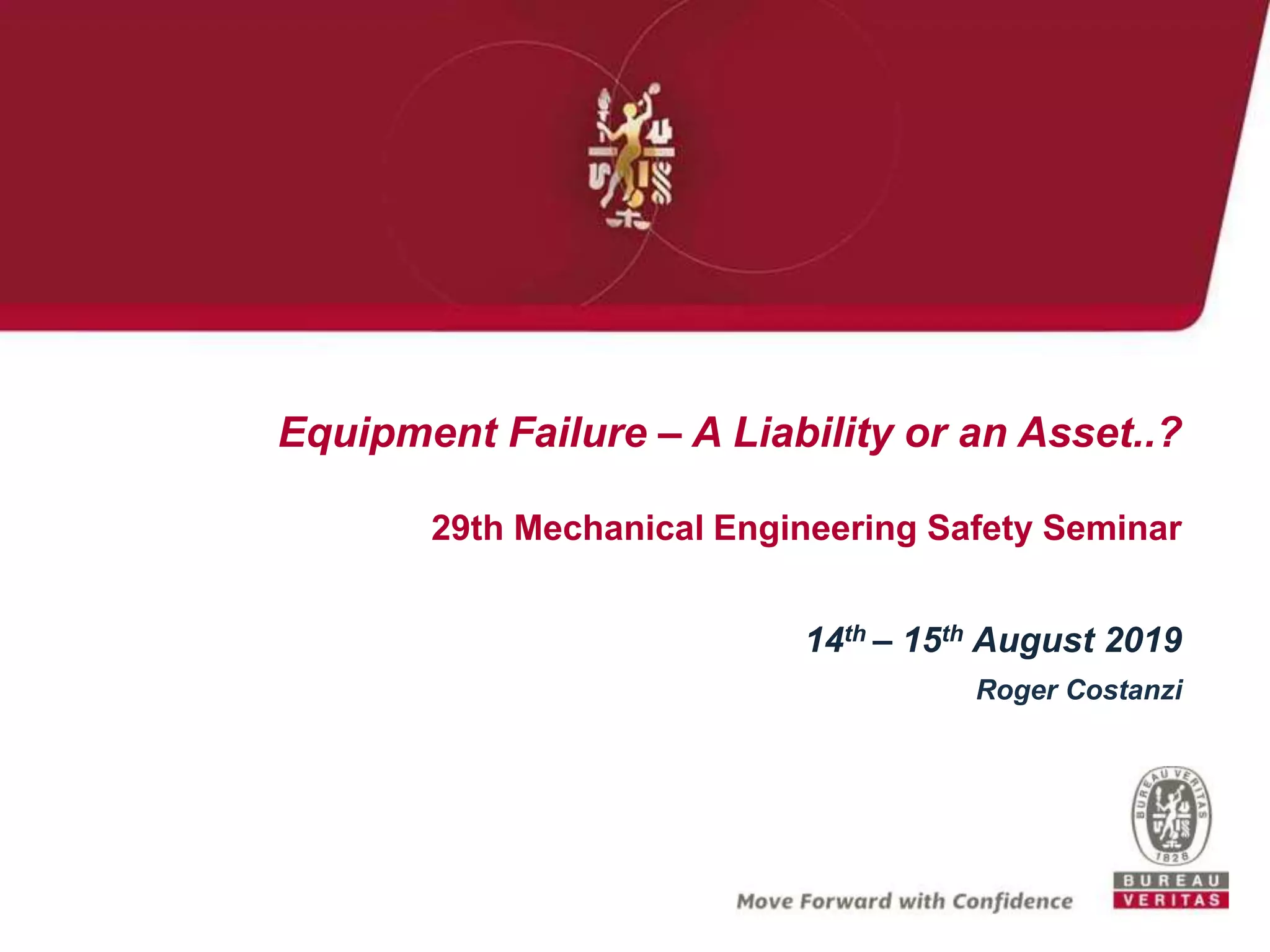 Equipment failure - a liability or an asset? - Roger Costanzi | PPTX