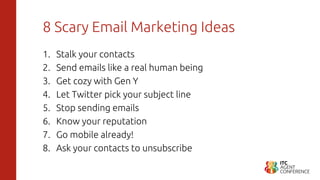 8 Scary Email Marketing Ideas You Should Do Anyway - Heather Galloway | PPT