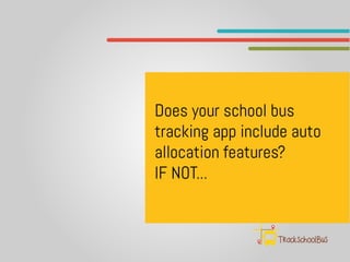 8 School Bus Route Auto Allocation Features | PPT