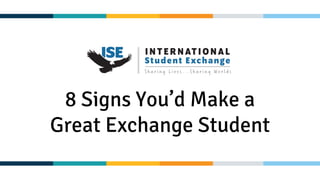 8 Signs You'd Make A Great Exchange Student | PPT | Free Download