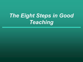 8steps in good teaching | PPT