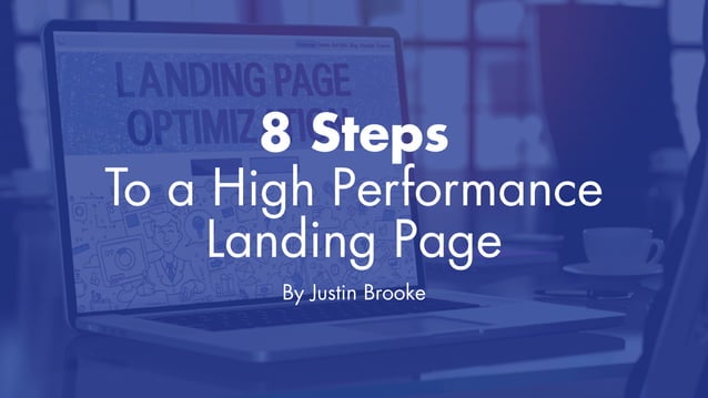 8 Steps To a High Performance Landing Page | PPT