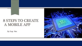 8 steps to create a mobile app | PPT