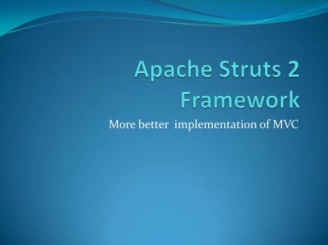 Apache Struts 2 Framework | PPTX | Web Design and HTML | Internet
