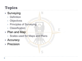 Surveying - objectives, principles, classification | PPTX