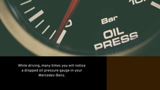 8 Symptoms of Mercedes Benz Bad Motor Oil Filter in Denver | PPT