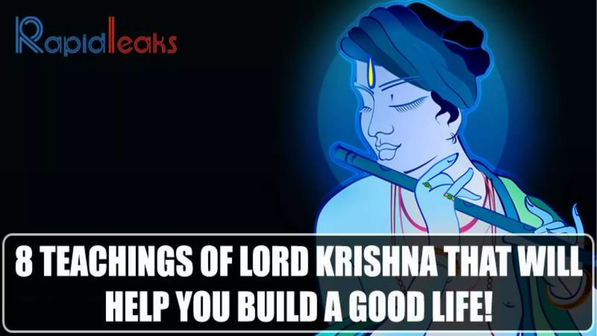 8 Teachings Of Lord Krishna That Will Help You Build A Good Life! | PPT