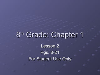 8th Grade Chapter 1 Lesson 2 pgs.8-21 | PPT