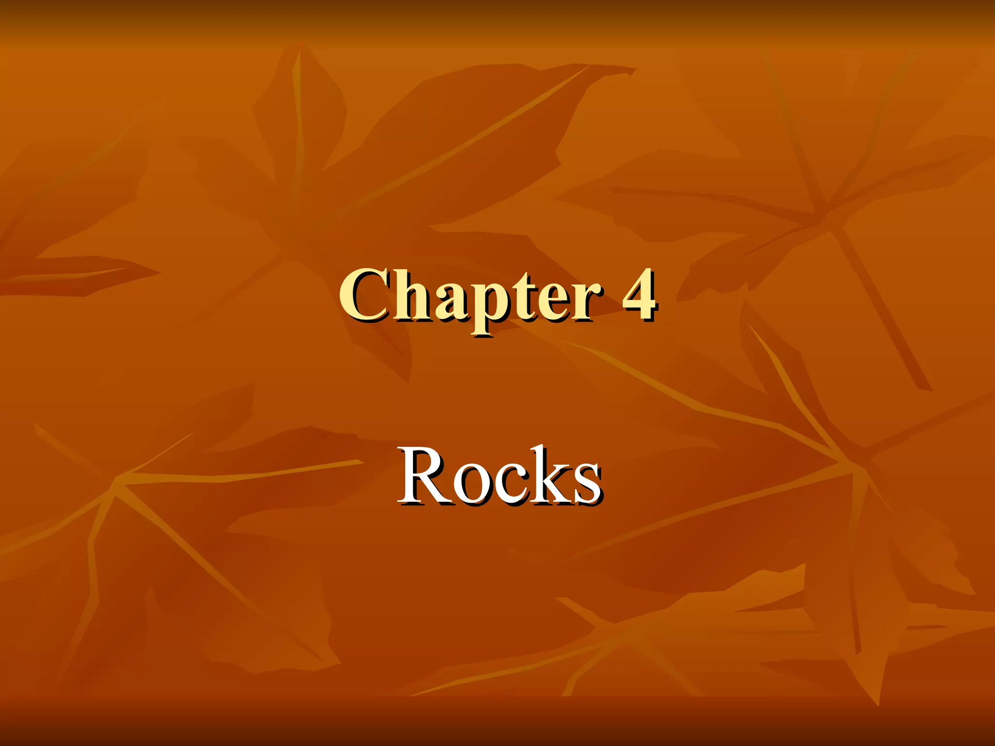 Chapter 4- rocks | PPT