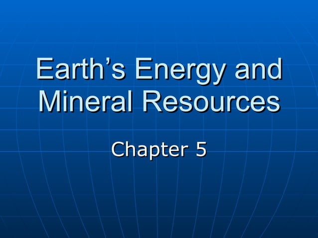 Chapter 5- earths resources | PPT