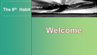 8th chapter of 8th habit (stephen covey) | PPTX