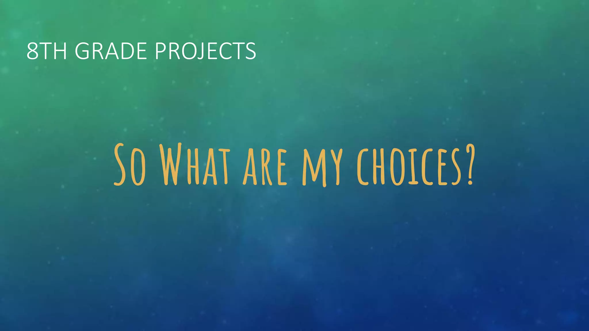 8th grade project slides | PPTX