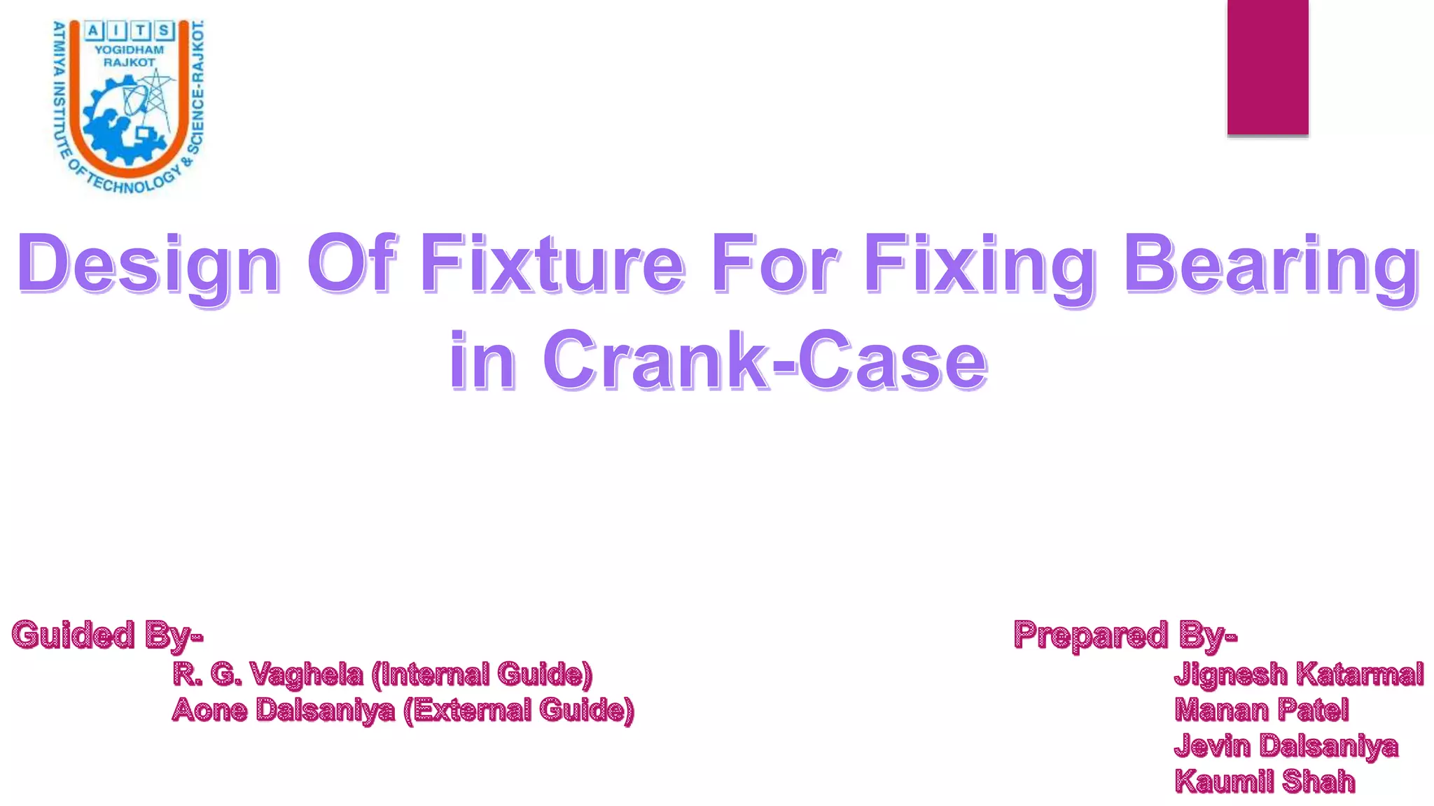 Design Of Fixture For Fixing Bearing in Crank-Case | PPTX