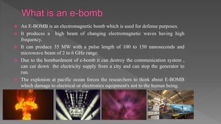 Electromagnetic Bombs(E-Bombs) | PPTX