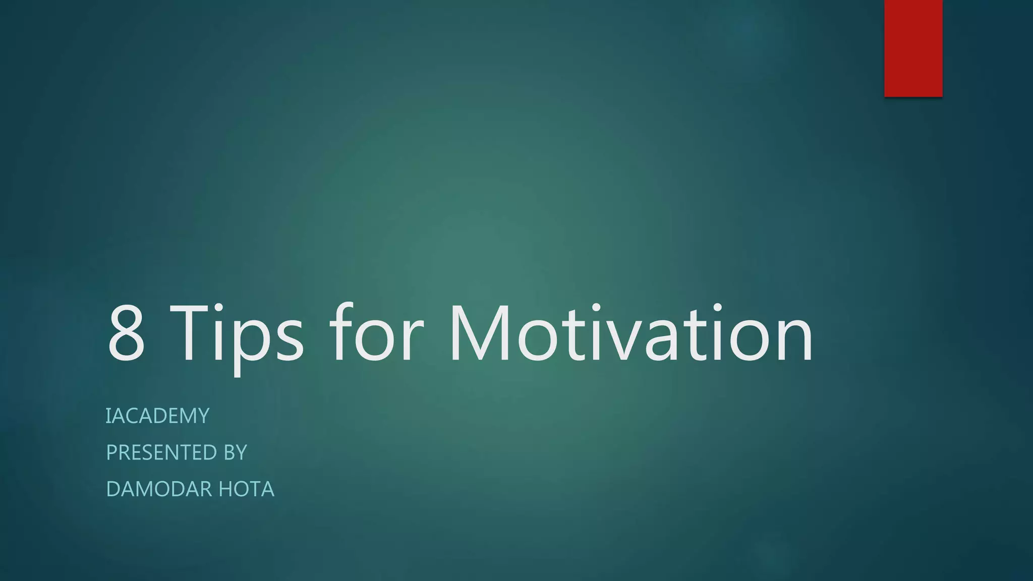 8 tips for motivation | PPTX