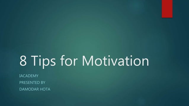 8 tips for motivation | PPT