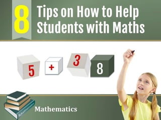 8 Tips on How to Help Students with Maths | PPTX