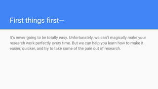 8 tips to build a quicker, easier research practice | PPT