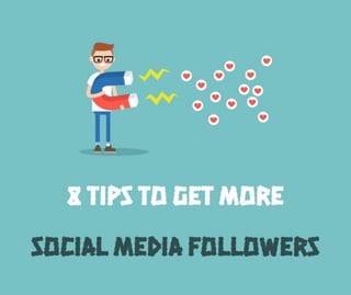 8 tips to get more social media followers [infographic] | PDF | Content ...